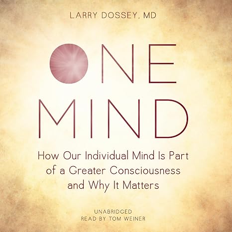 Amazon.com: One Mind: How Our Individual Mind is Part of a Greater ...
