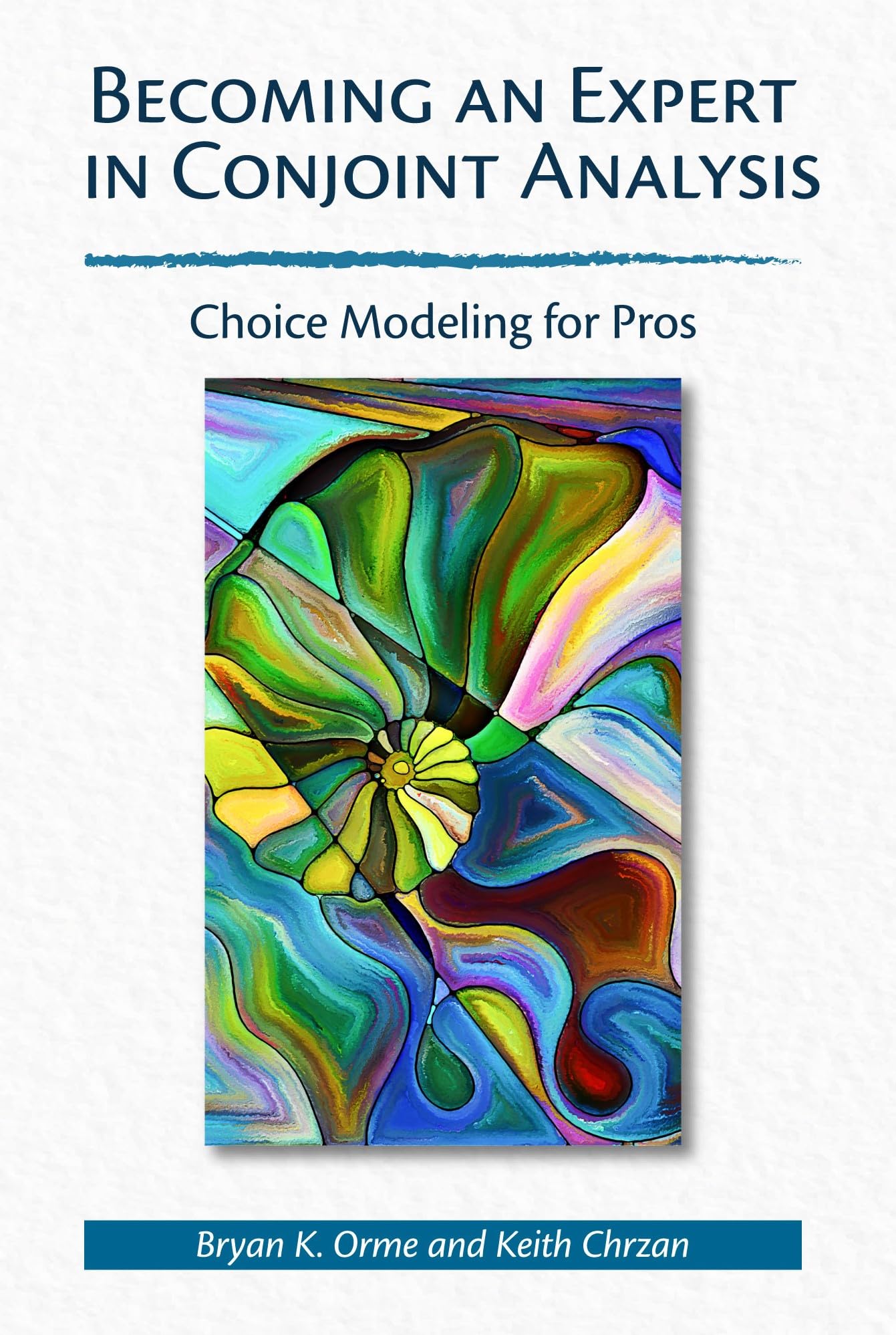 BECOMING AN EXPERT IN CONJOINT ANAL: Bryan K. Orme, Keith Chrzan: 9780999367704: Amazon.com: Books