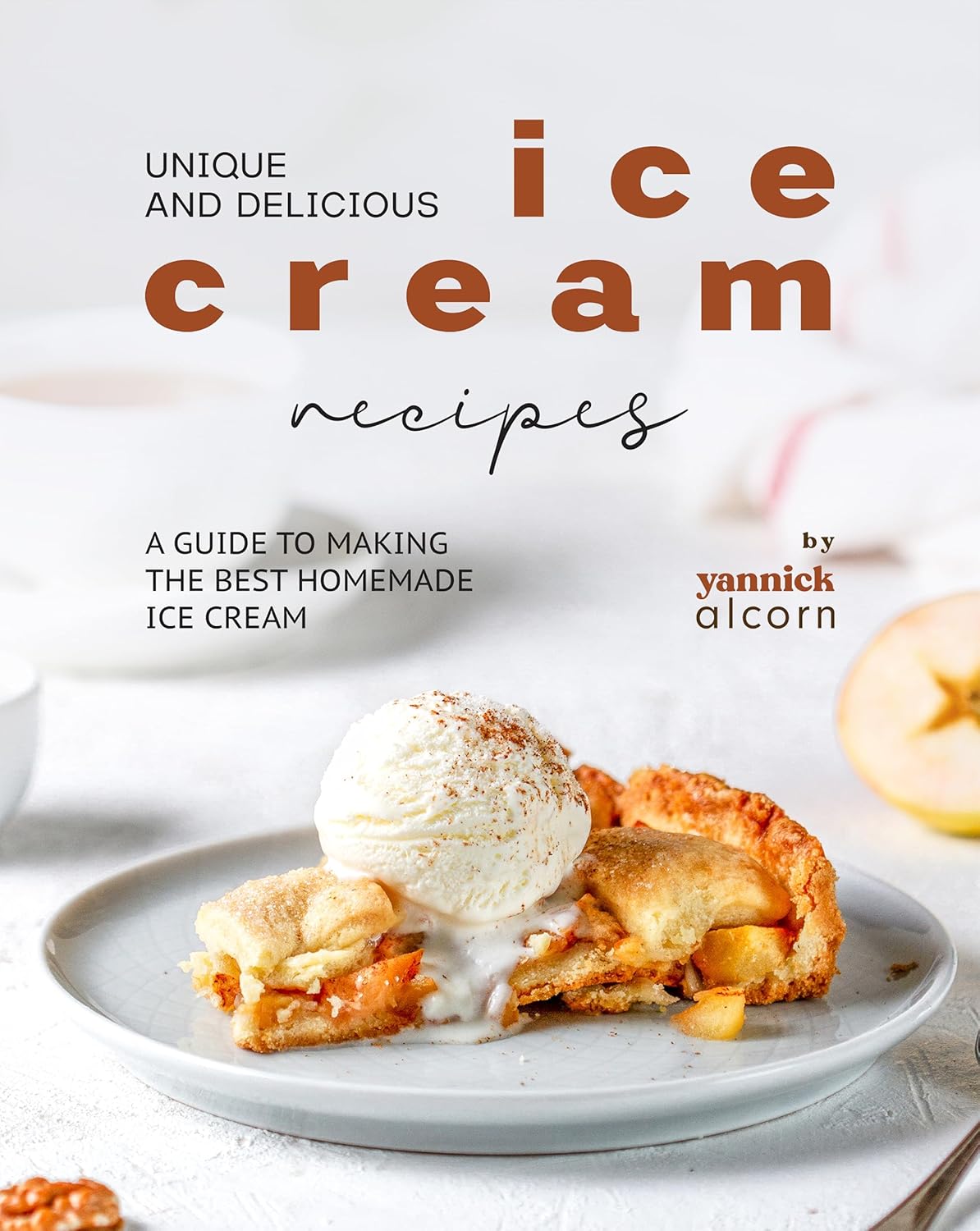 Unique and Delicious Ice Cream Recipes: A Guide to Making the Best ...