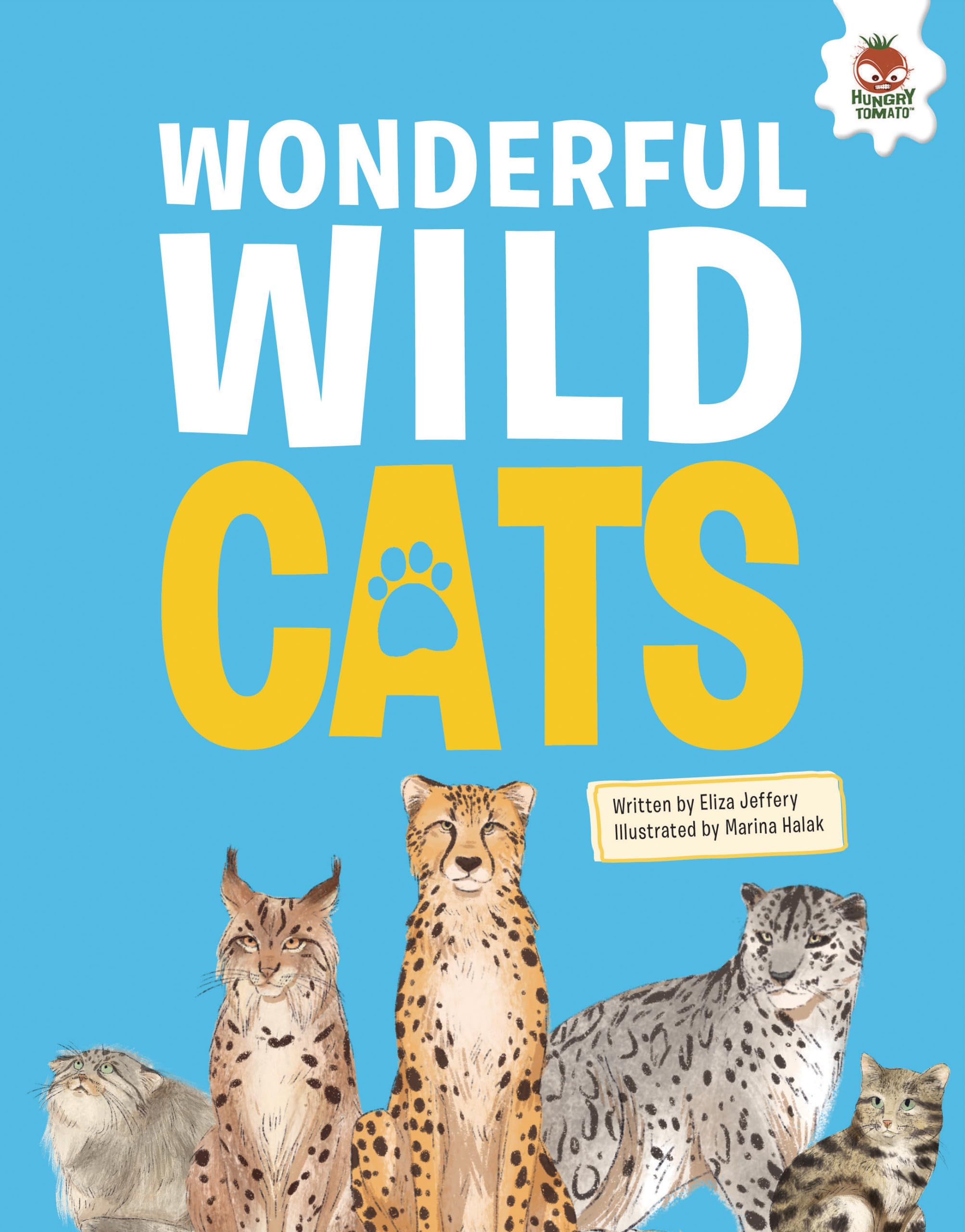 Wonderful Wild Cats: An Illustrated Guide: Jeffery, Eliza, Halak ...