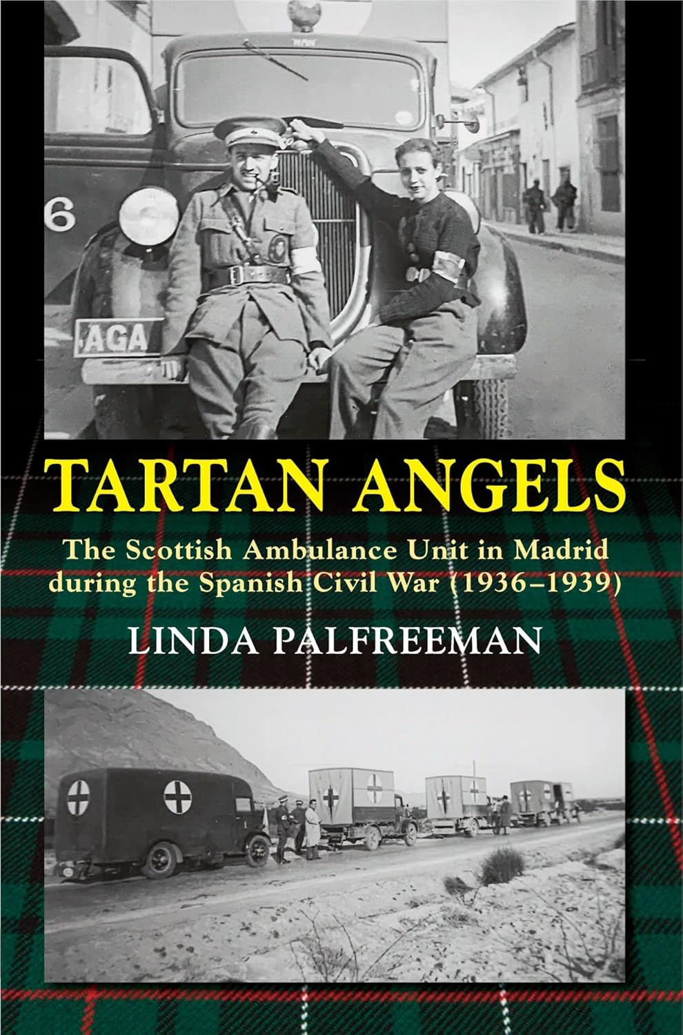 Tartan Angels: The Scottish Ambulance Unit in Madrid during the Spanish ...