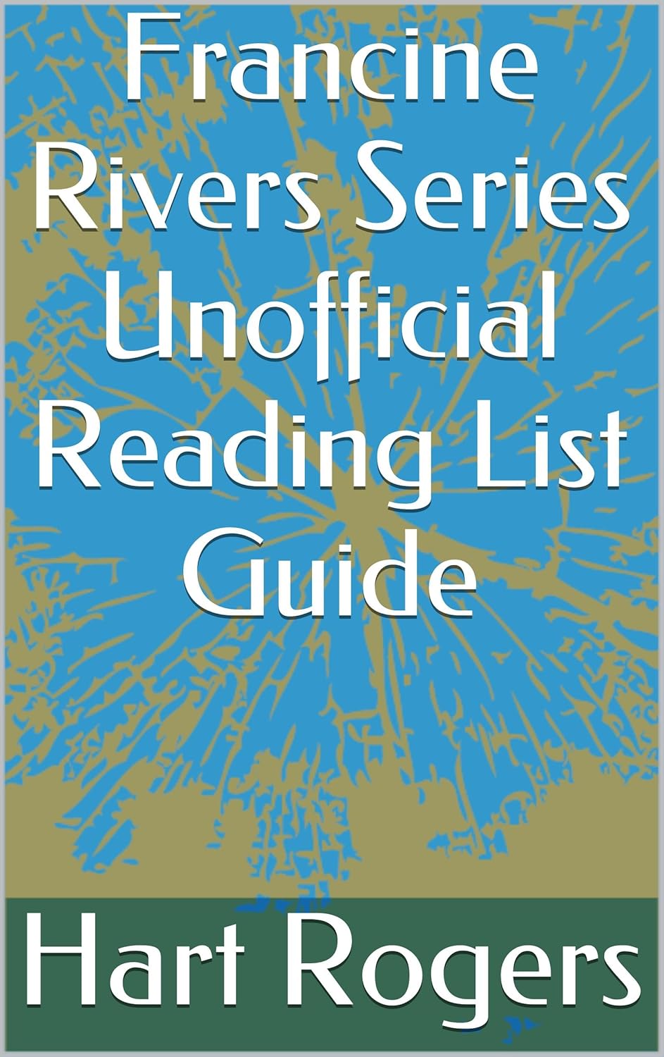 Amazon.com: Francine Rivers Series Unofficial Reading List Guide (Hart ...