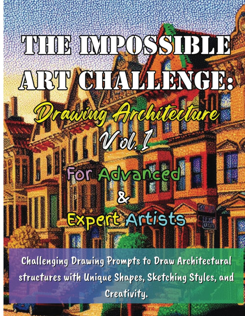 Amazon.com: The Impossible Art Challenge: Drawing Architecture, Vol. 1 ...