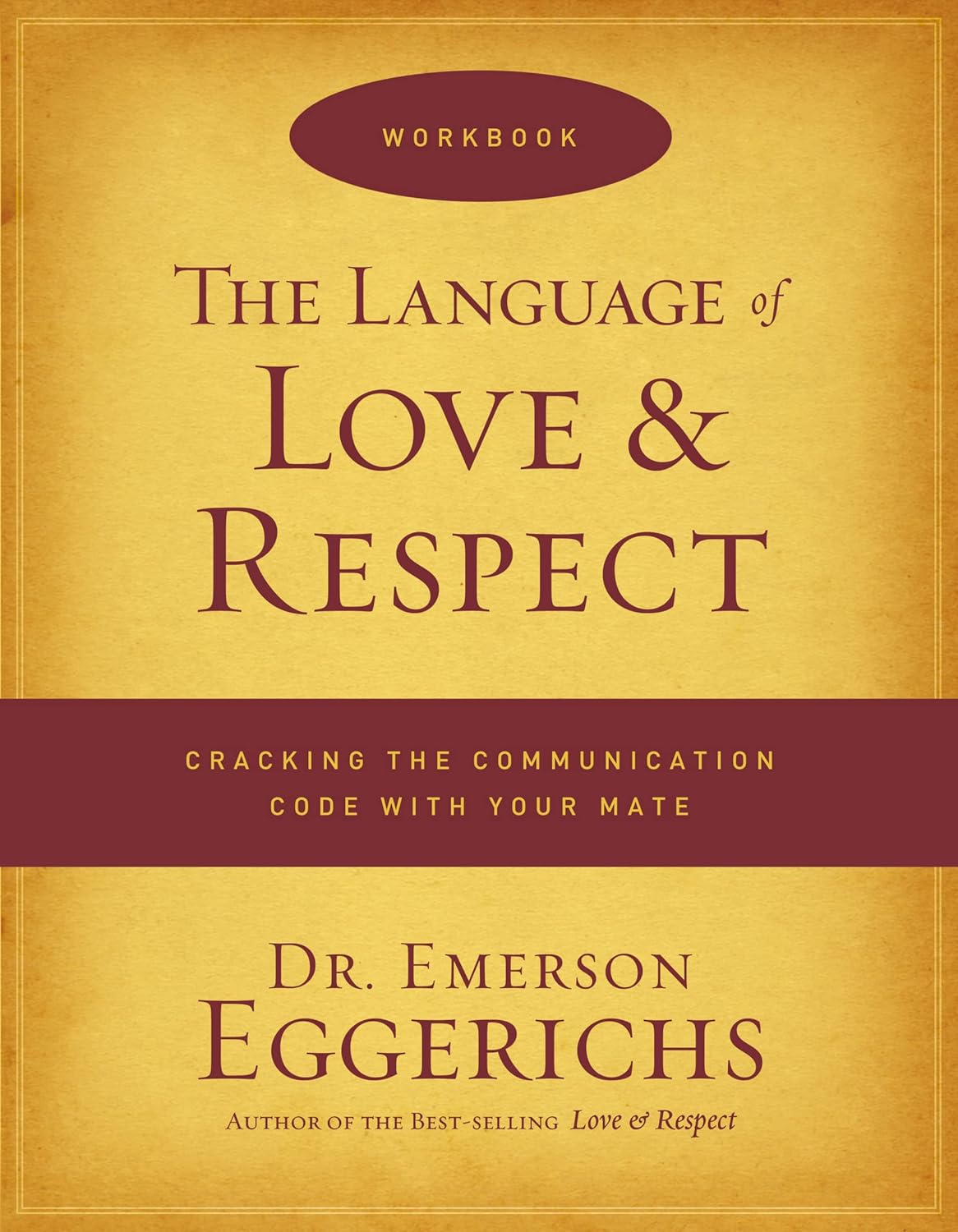 The Language of Love and Respect Workbook: Cracking the Communication ...