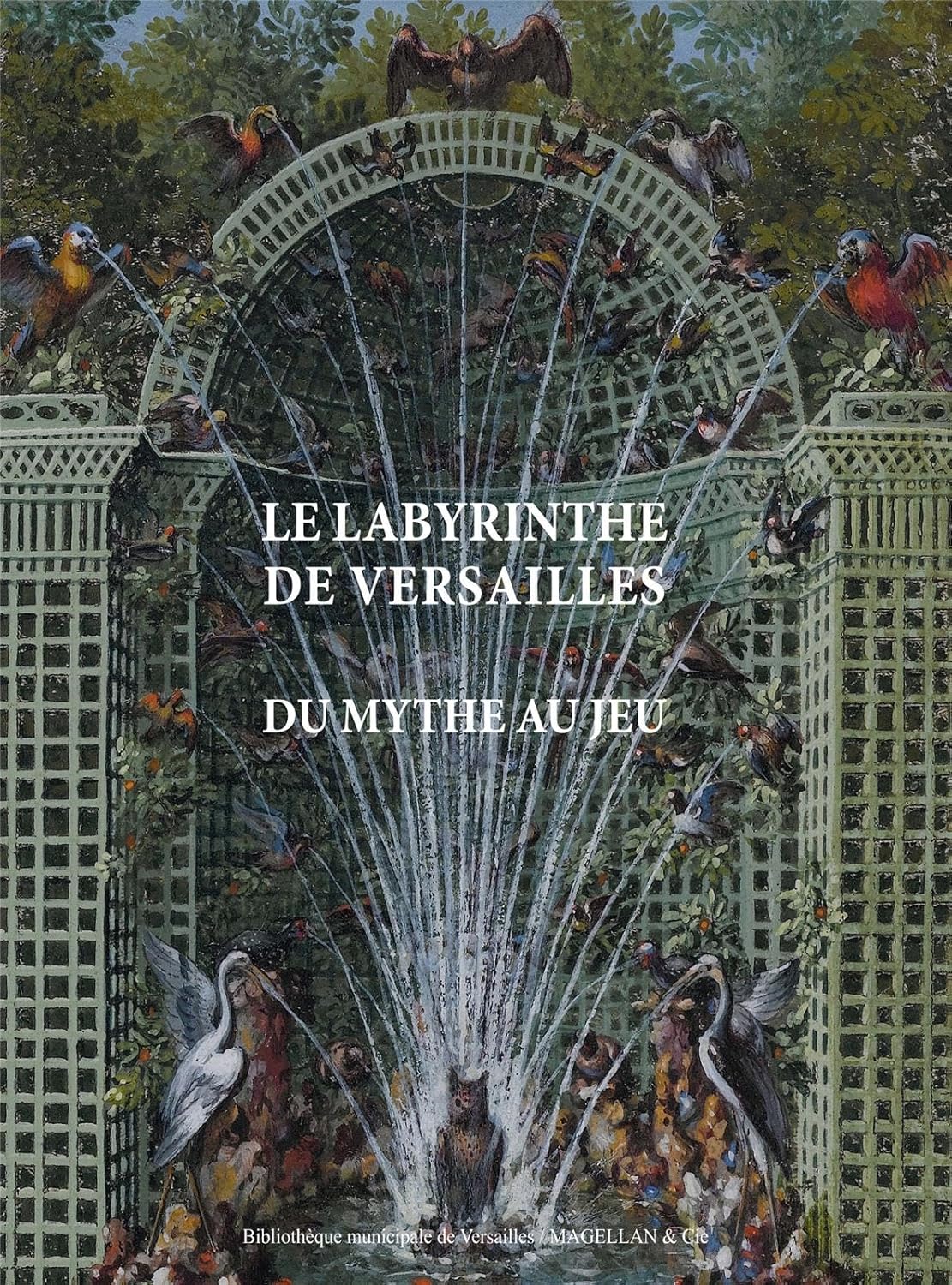 Le Labyrinthe de Versailles, du mythe au jeu - [exposition, Versailles ...