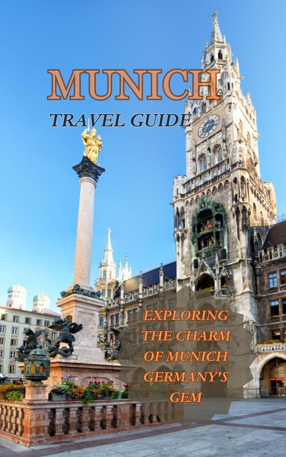 Amazon.com: Munich Travel Guide: Exploring the Charm of Munich Germany ...