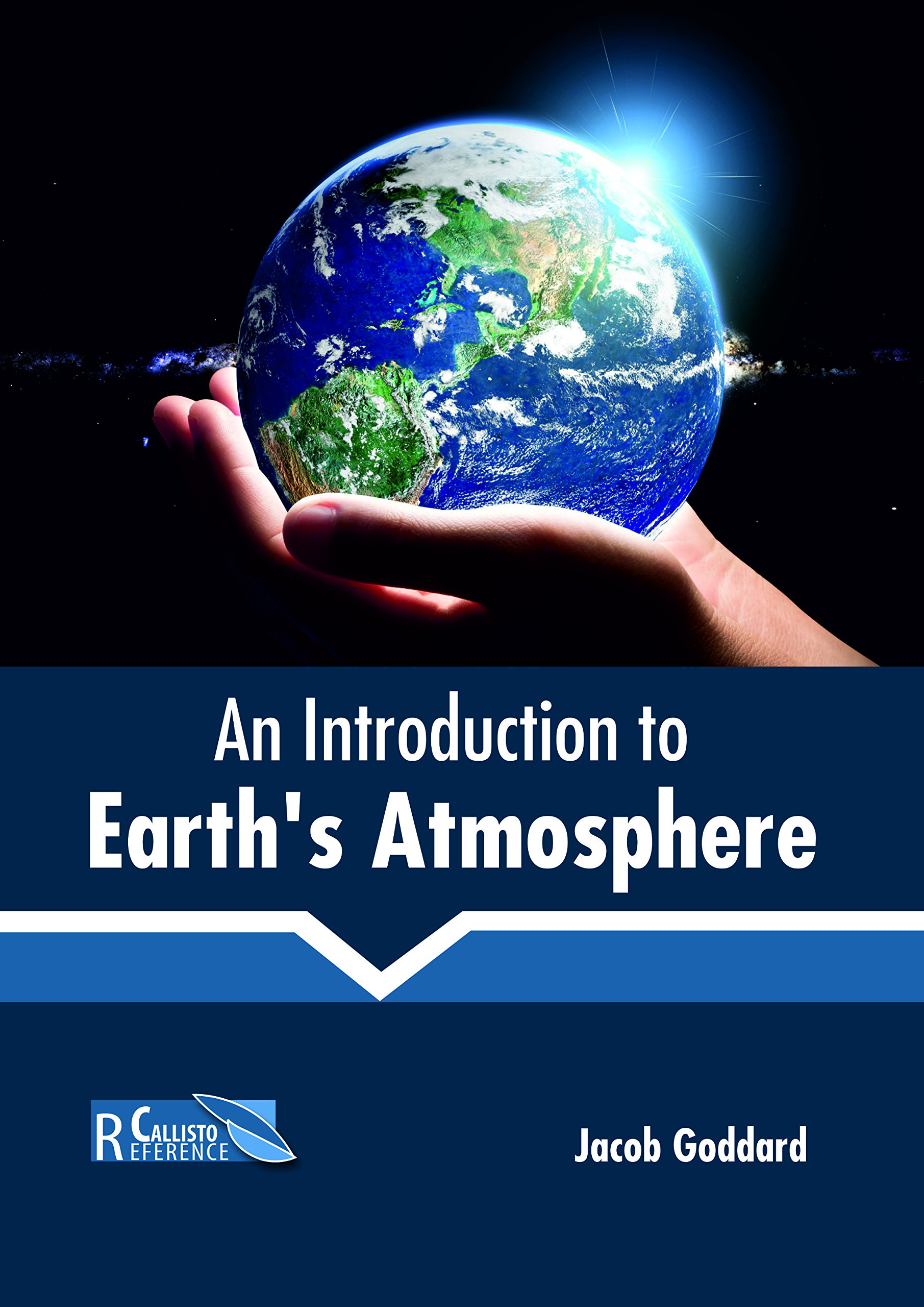 An Introduction to Earth's Atmosphere: Goddard, Jacob: 9781641160087 ...
