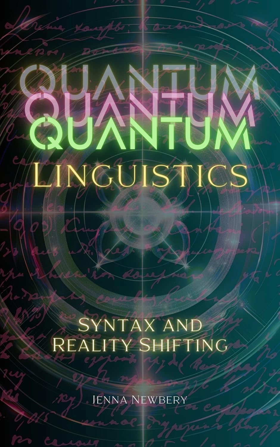Quantum Linguistics: Syntax and Reality Shifting eBook : Newbery, Jenna: Amazon.in: Books