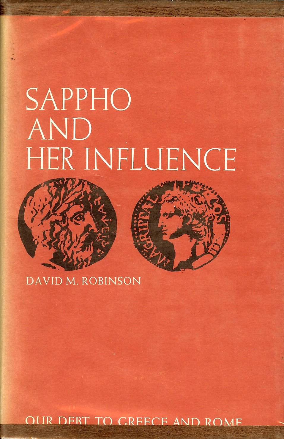 Sappho and her influence (Our debt to Greece and Rome): Robinson, David ...