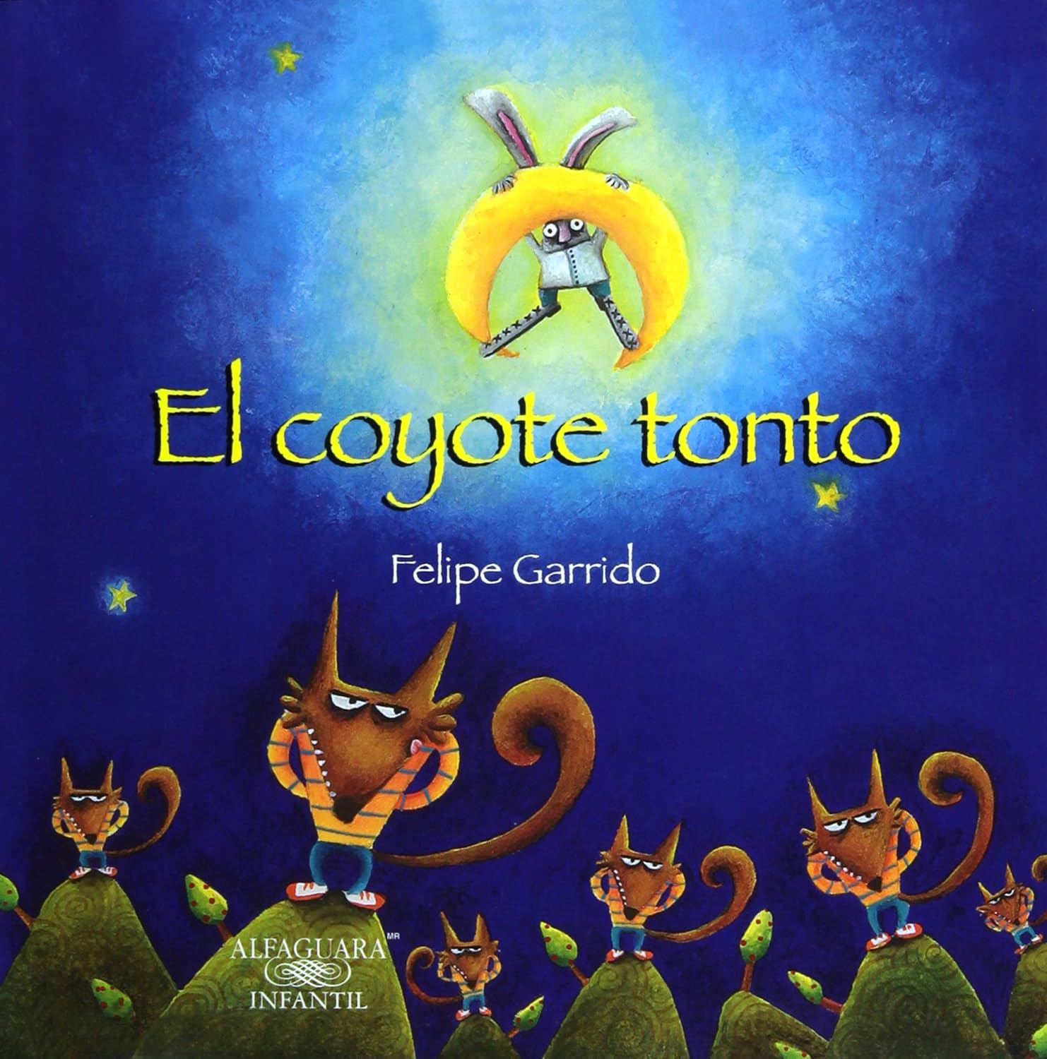 EL COYOTE TONTO : Garrido, Felipe: Amazon.com.mx: Libros
