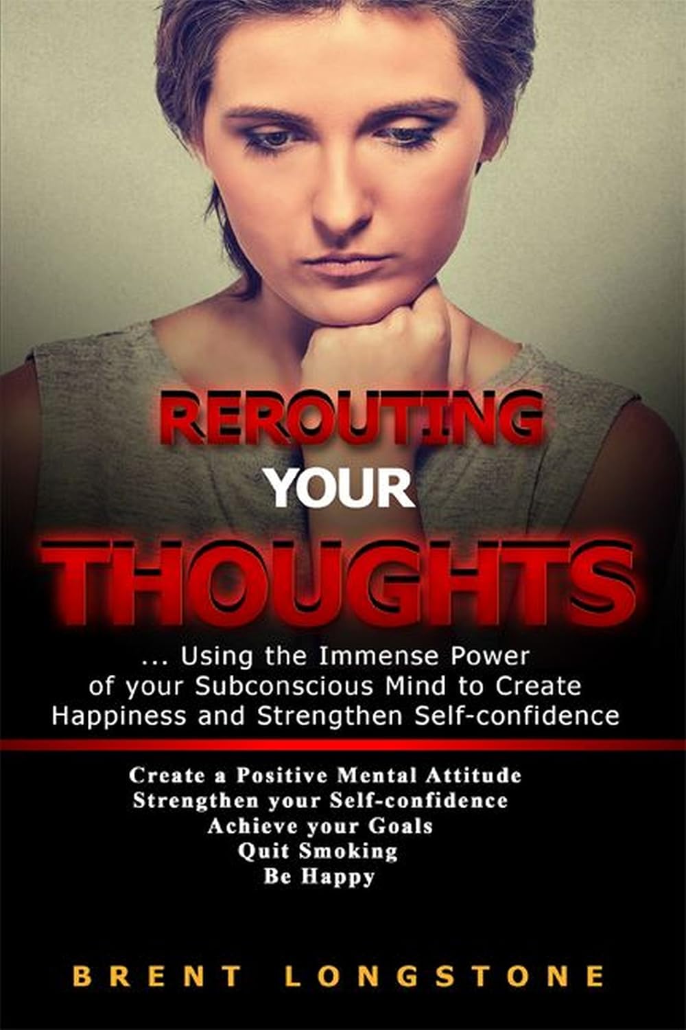 Amazon.com: REROUTING YOUR THOUGHTS: Using the Immense Power of your ...