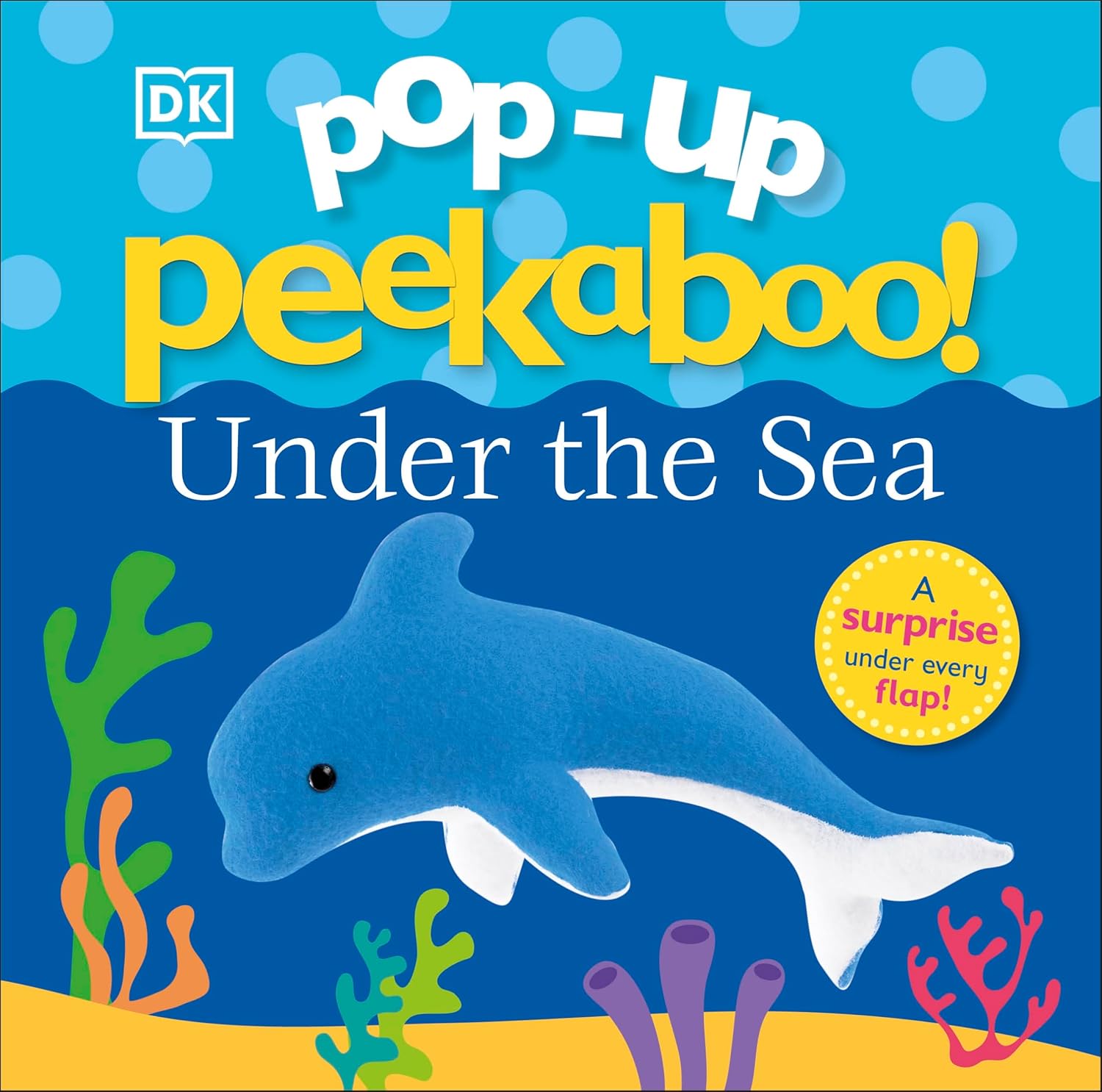 Pop-Up Peekaboo! Under The Sea: A surprise under every flap!: DK ...