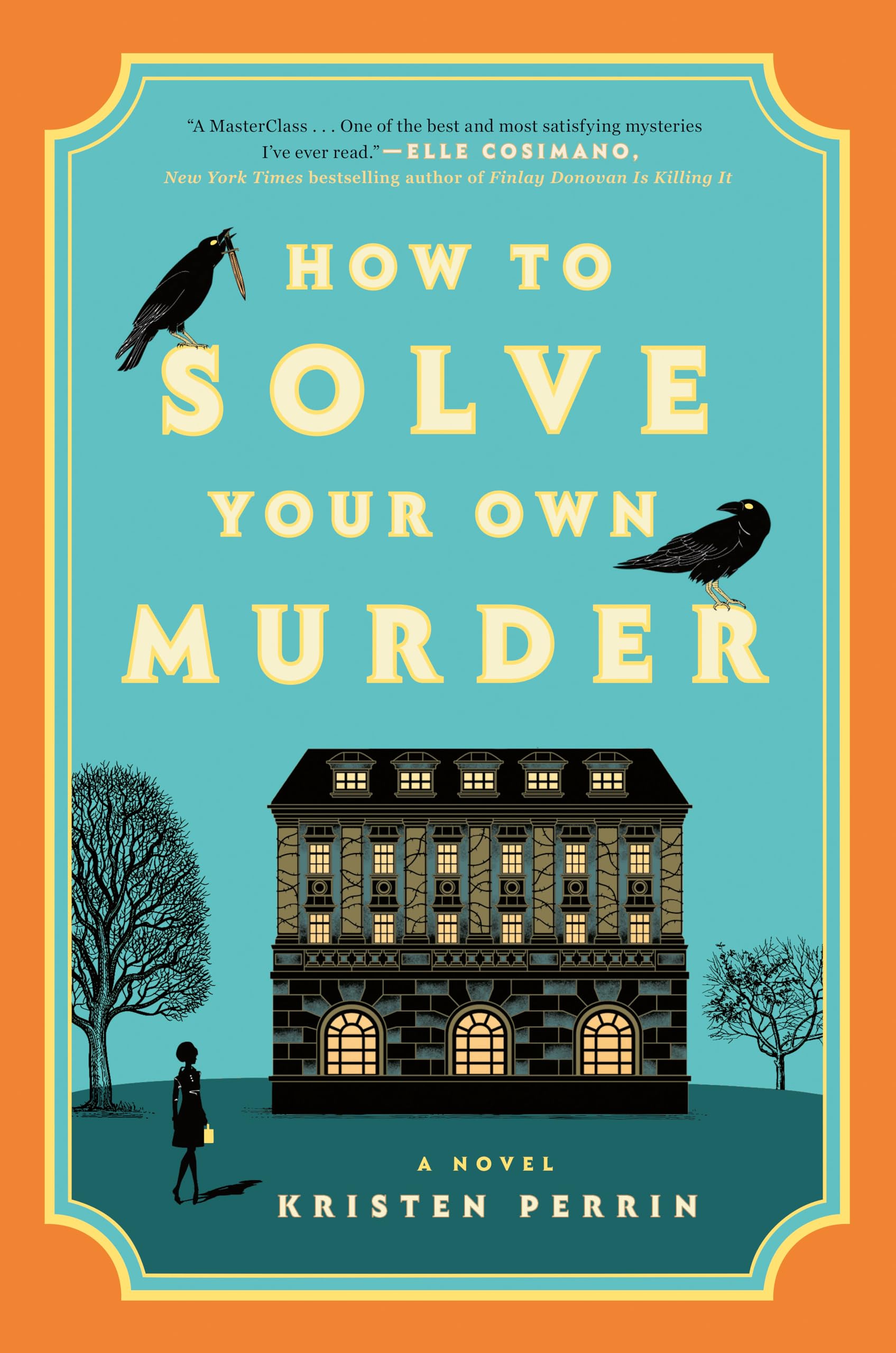 How to Solve Your Own Murder: A Novel (Castle Knoll Files): Perrin, Kristen: 9780593474013 ...