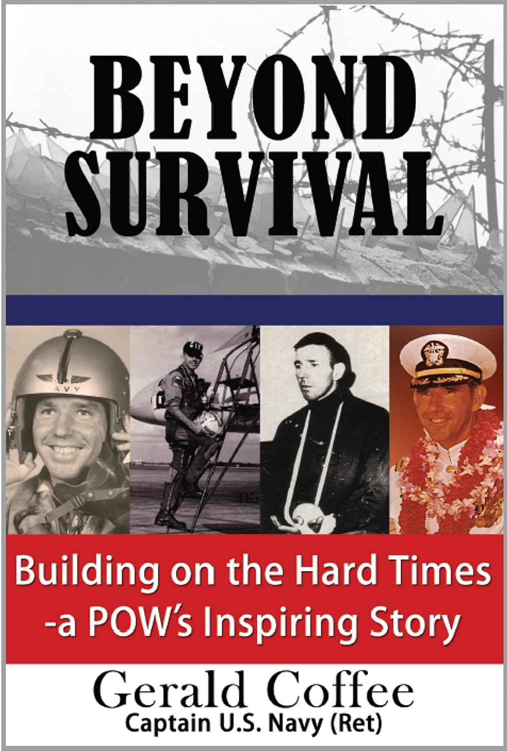 Amazon.com: Beyond Survival: Building on the Hard Times - a POW's ...