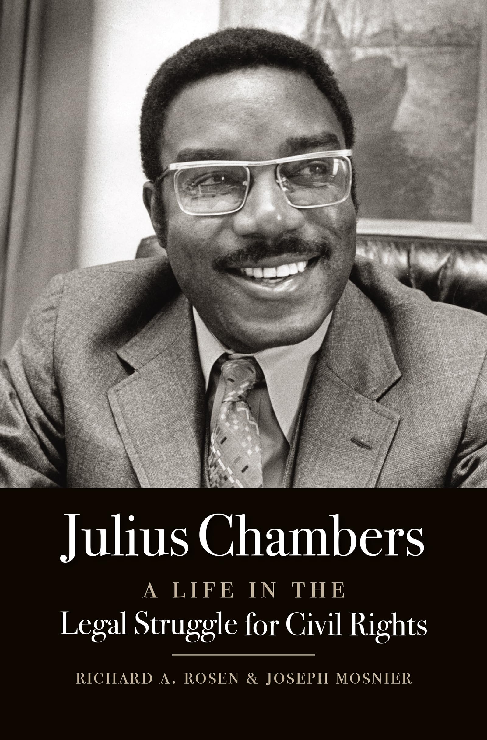 Julius Chambers: A Life in the Legal Struggle for Civil Rights: Rosen ...