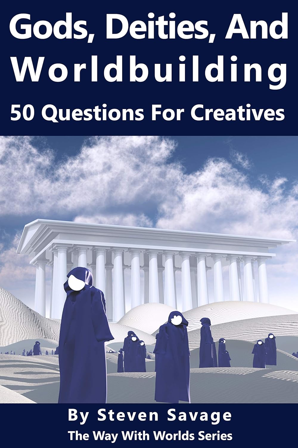Gods, Deities, and Worldbuilding: 50 Questions For Creatives (The Way ...