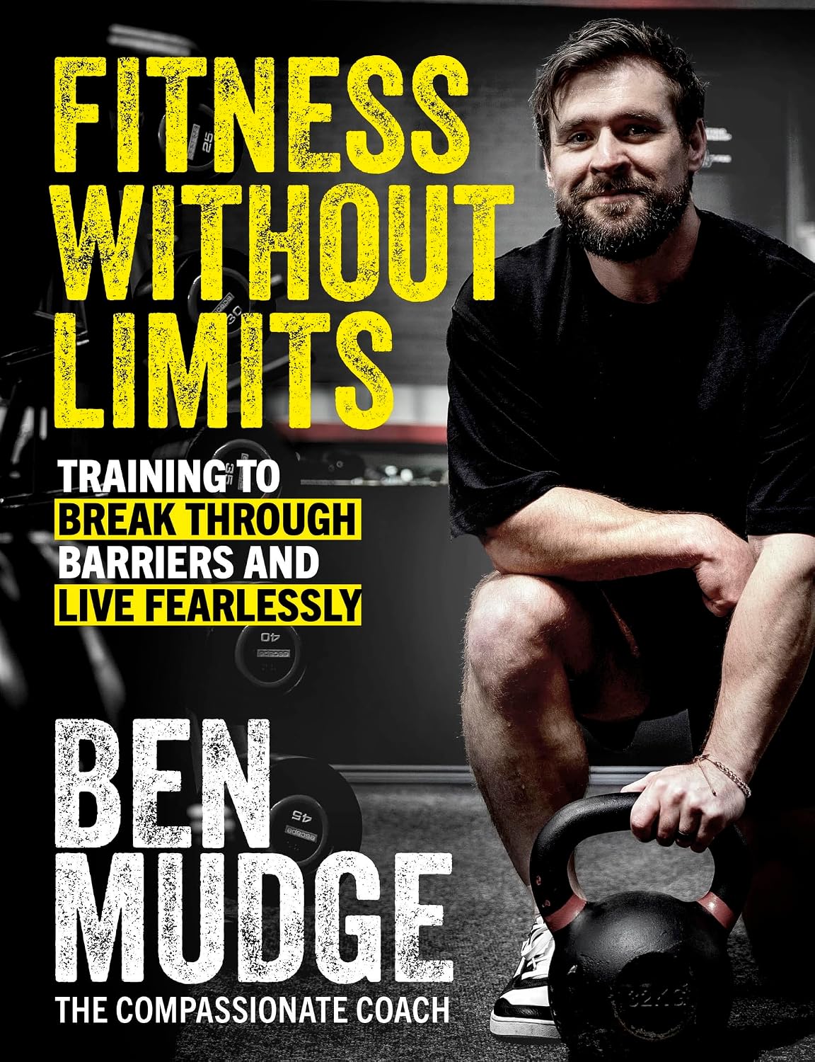 Fitness Without Limits: The training and fitness manual to help break ...