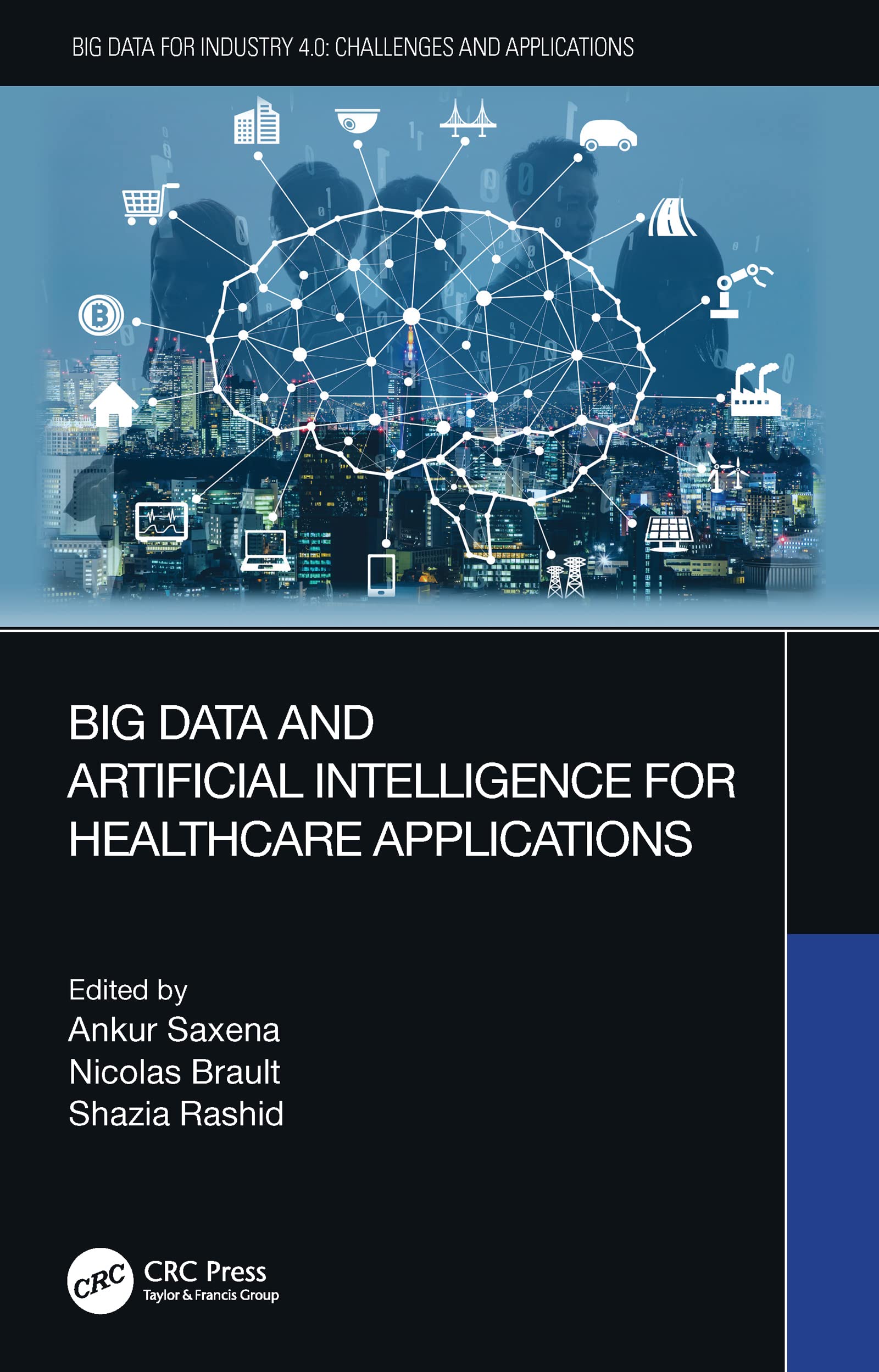 Big Data and Artificial Intelligence for Healthcare Applications (Big ...