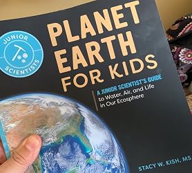 Planet Earth for Kids: A Junior Scientist's Guide to Water, Air, and ...