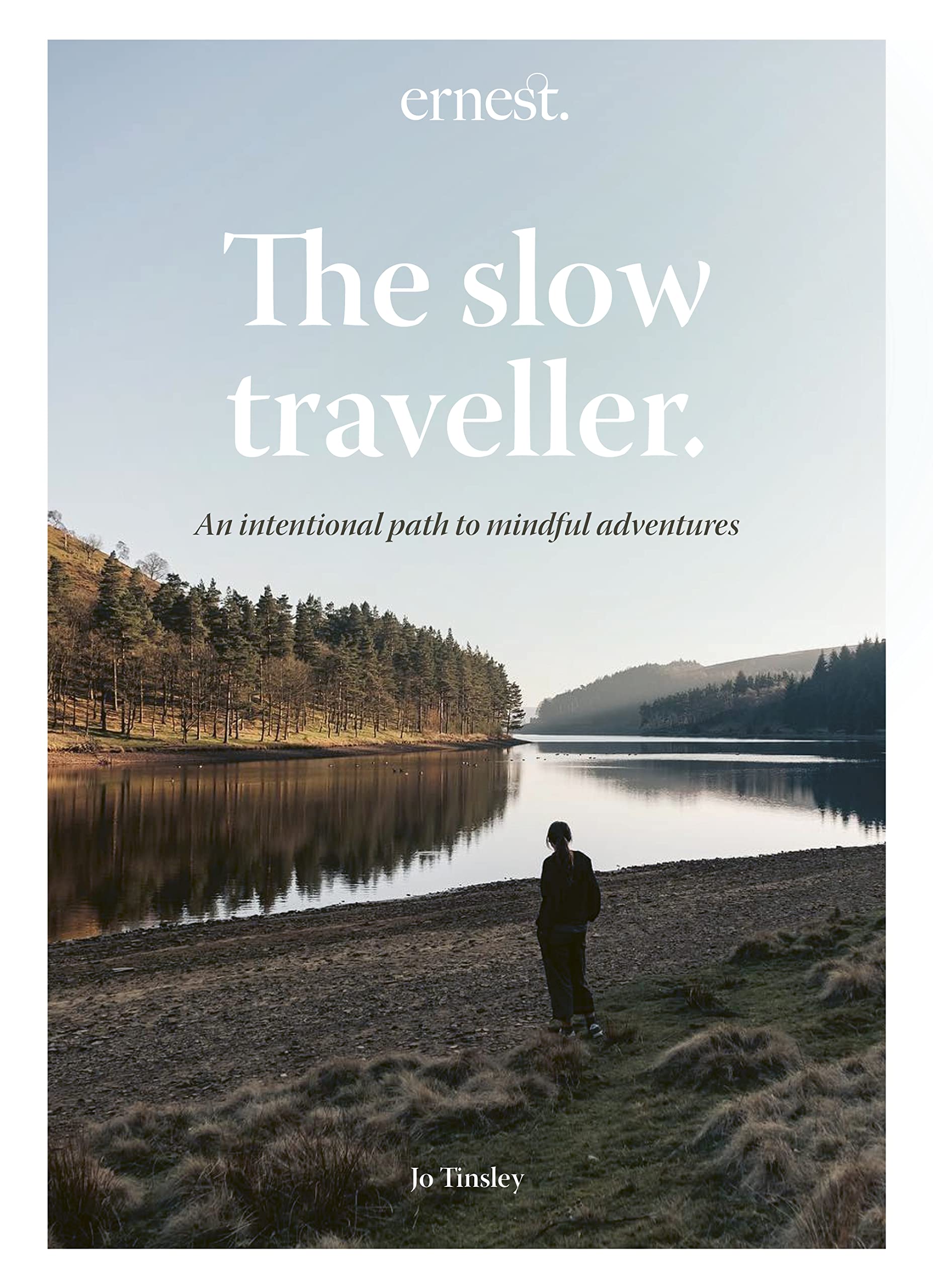The Slow Traveller: An intentional path to mindful adventures: Tinsley ...