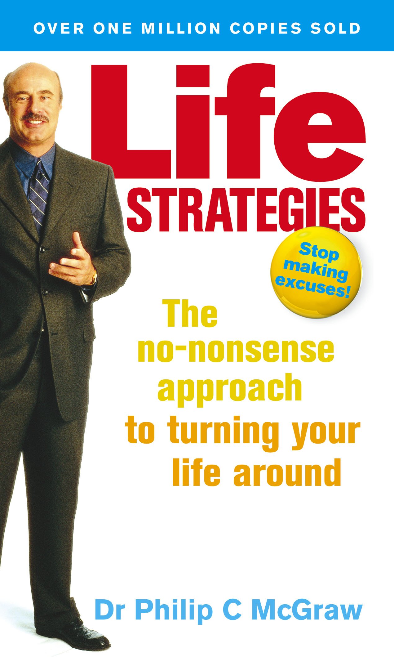 Life Strategies: The no-nonsense approach to turning your life around ...