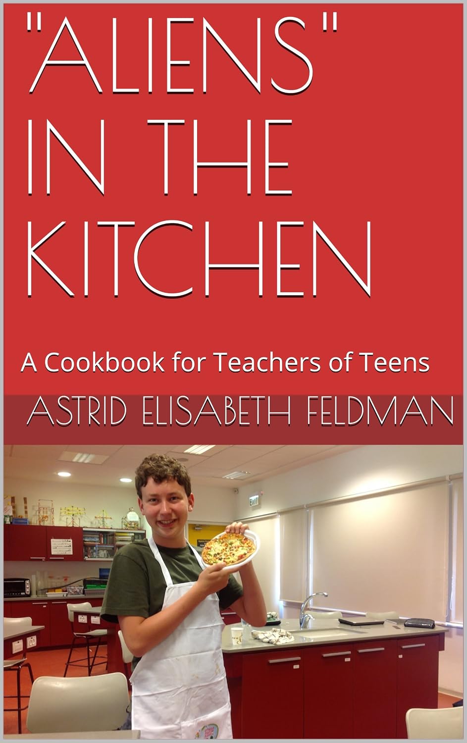 Amazon.com: "ALIENS" IN THE KITCHEN: A Cookbook for Teachers of Teens ...