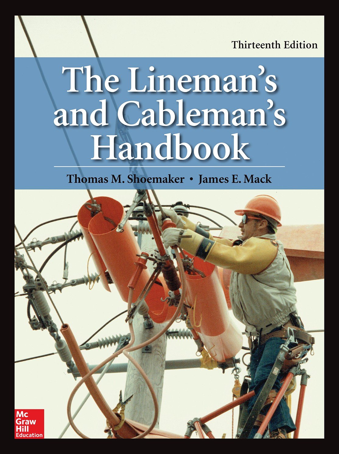 The Lineman's and Cableman's Handbook, Thirteenth Edition, Mack, James ...