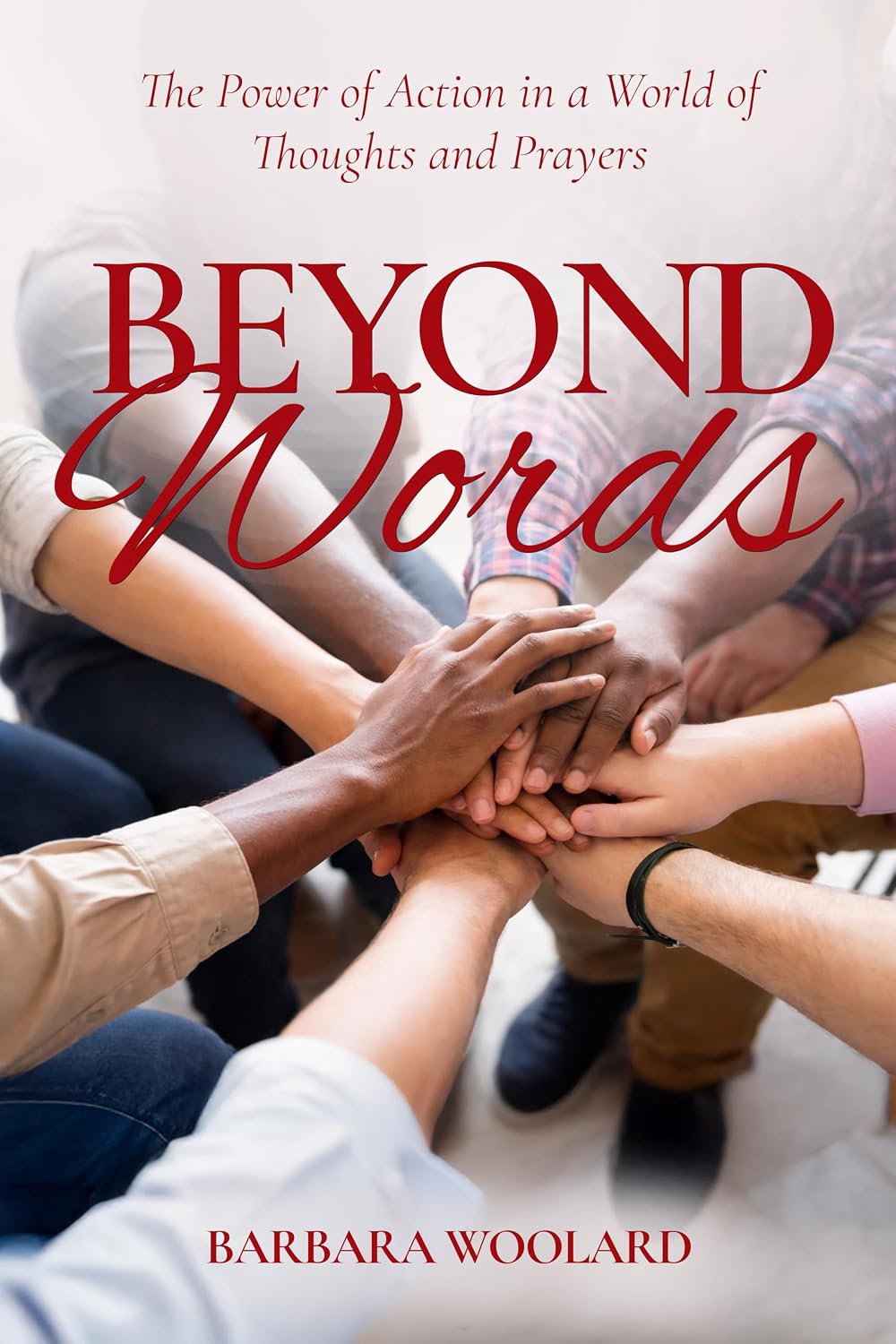 Beyond Words: The Power of Action in a World of Thoughts and Prayers ...