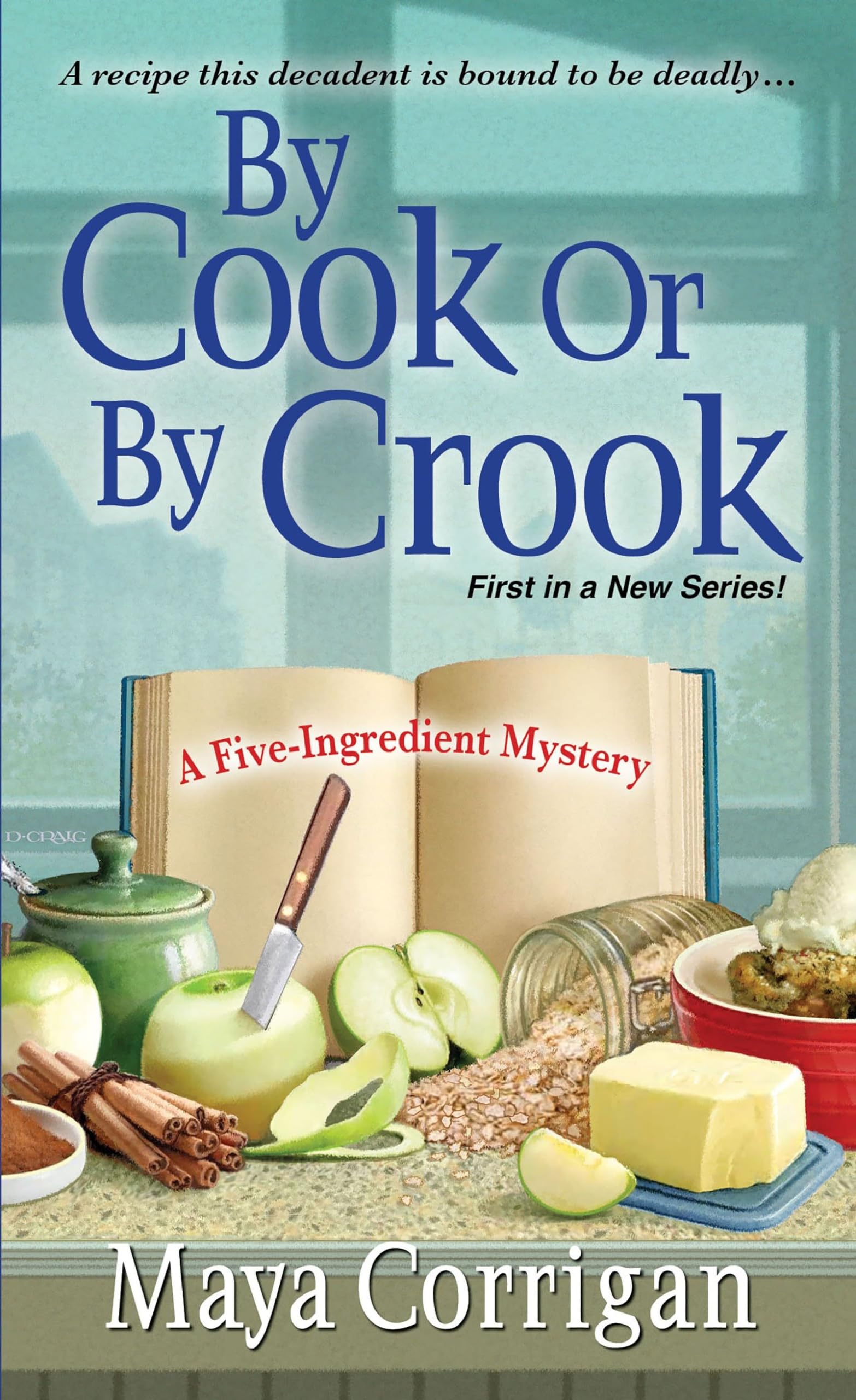 Amazon.com: By Cook or by Crook (A Five-Ingredient Mystery ...