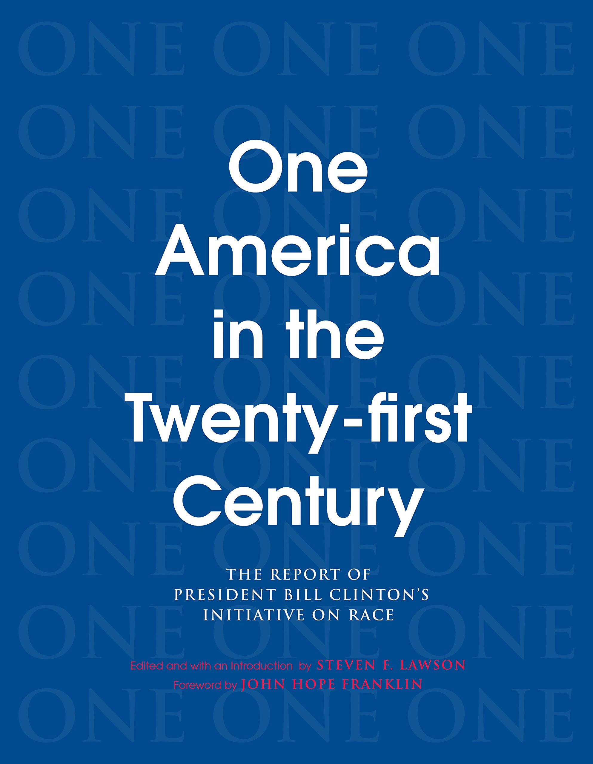 One America in the 21st Century: The Report of President Bill Clinton's ...