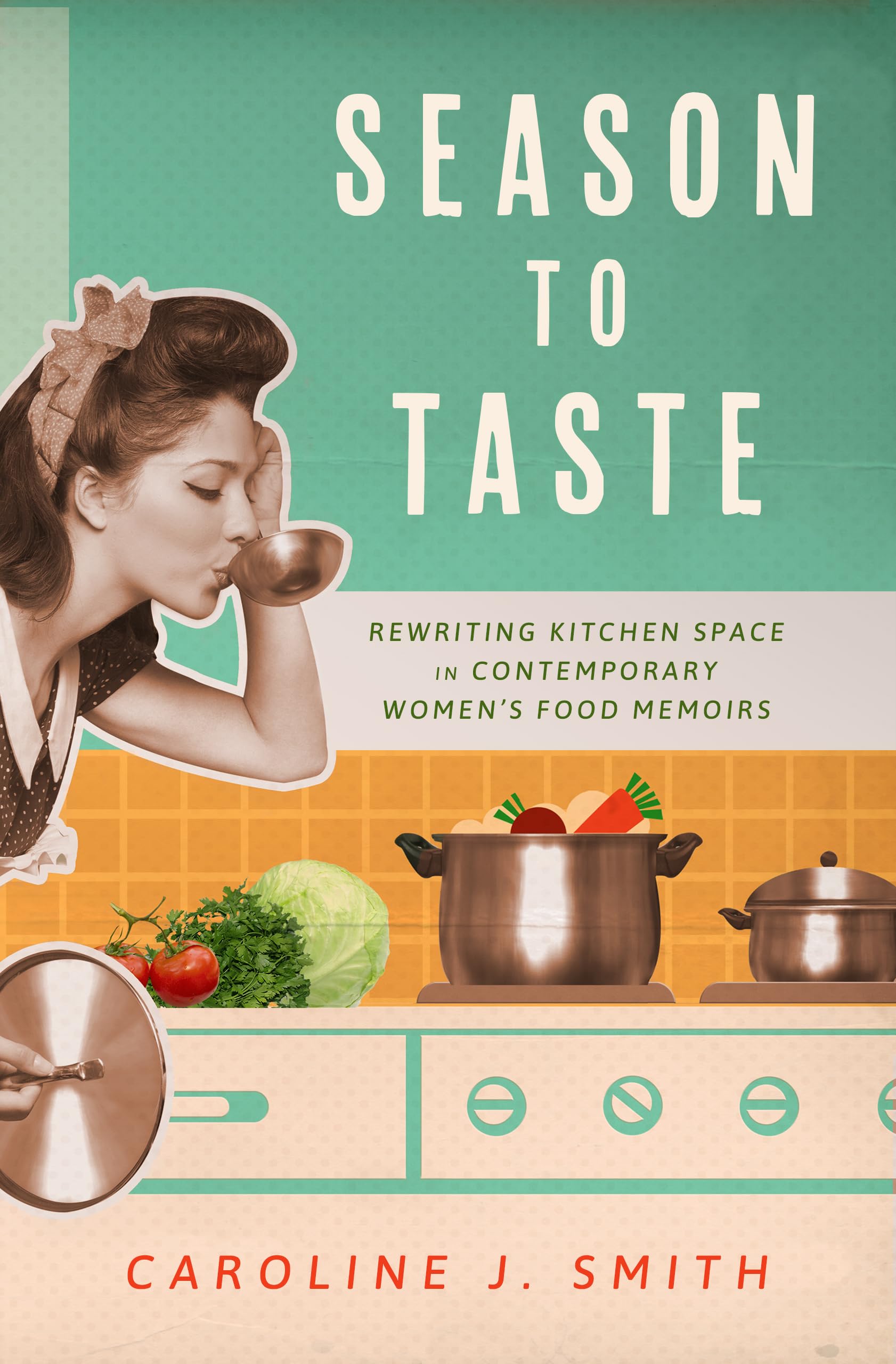 Amazon.com: Season to Taste: Rewriting Kitchen Space in Contemporary ...
