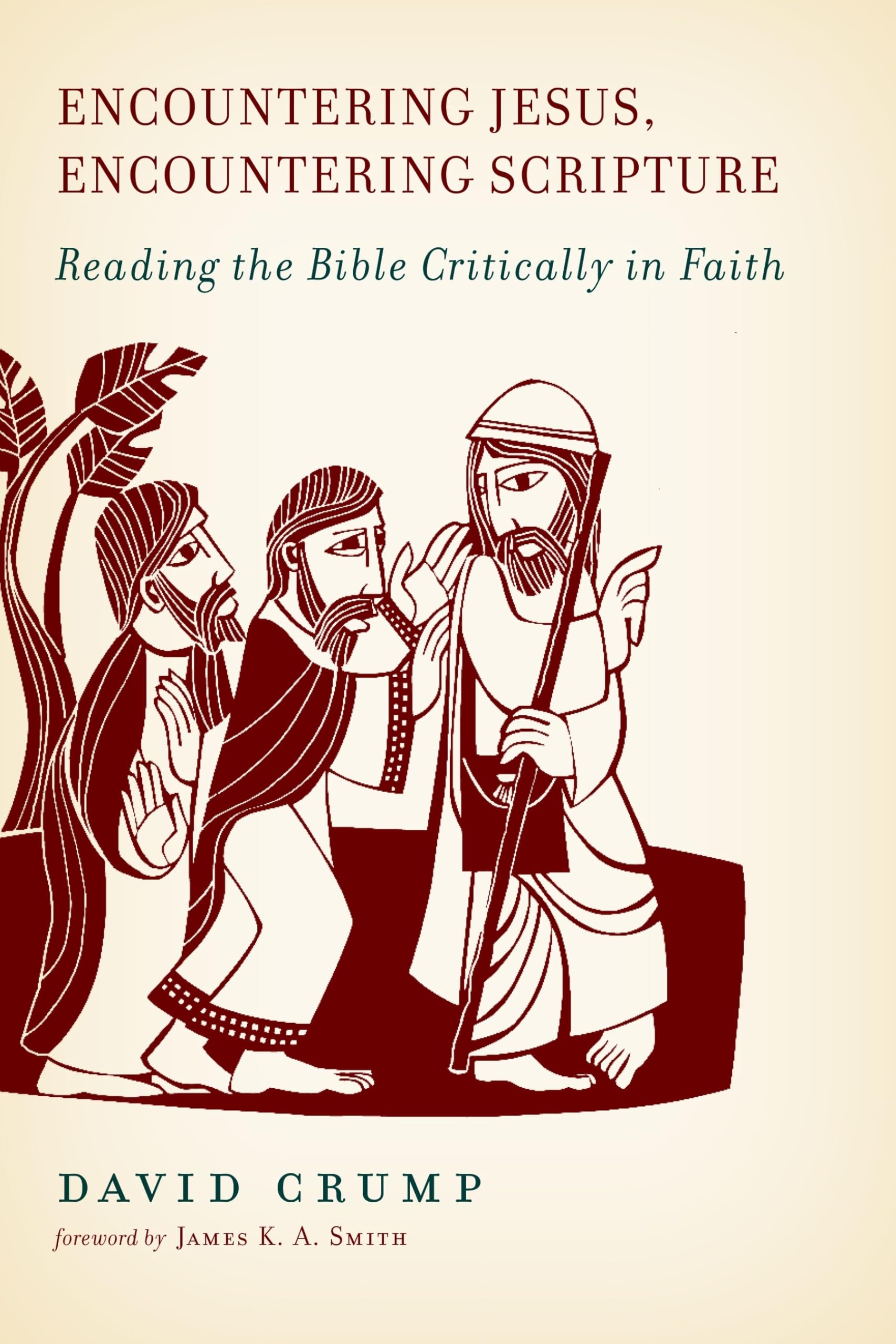 Encountering Jesus, Encountering Scripture: Reading the Bible ...