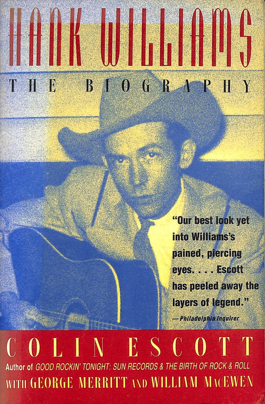 Hank Williams: The Biography: Amazon.co.uk: Escott, Colin ...