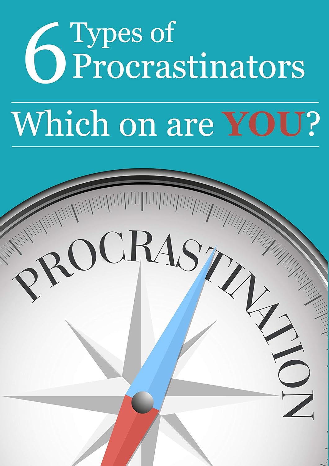 6 Types of Procrastinators: Which one are you? eBook : Stanley, Steve ...