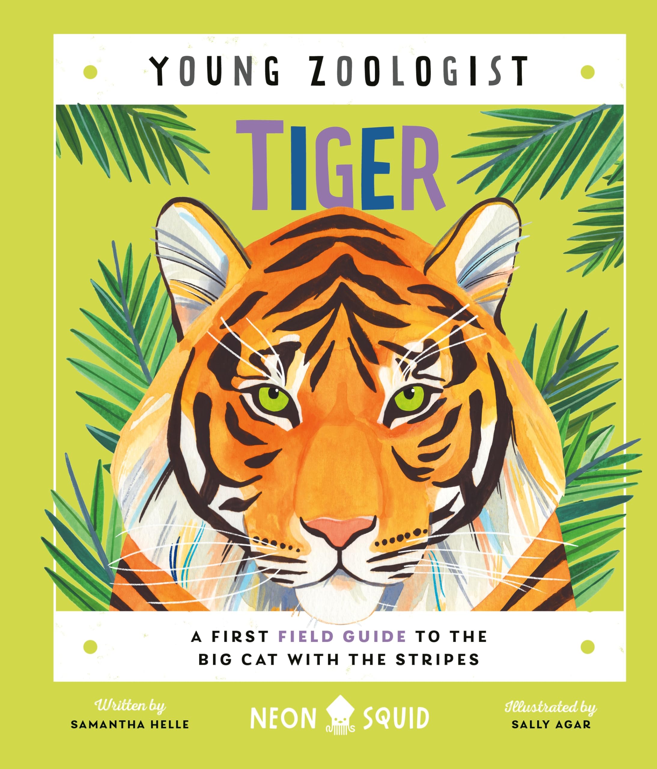 Tiger (Young Zoologist): A First Field Guide to the Big Cat with the ...