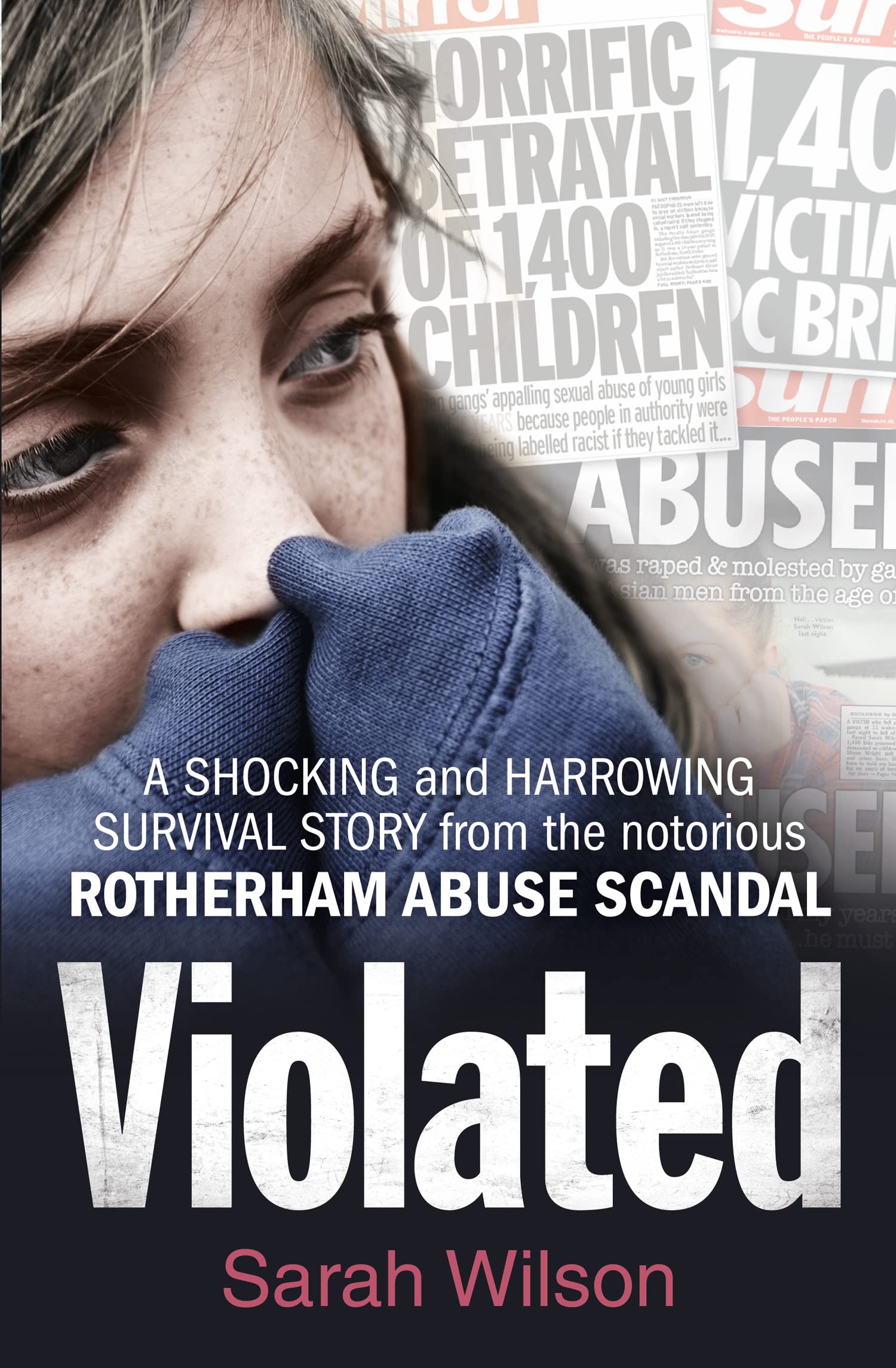 Violated: A Shocking and Harrowing Survival Story from the Notorious ...