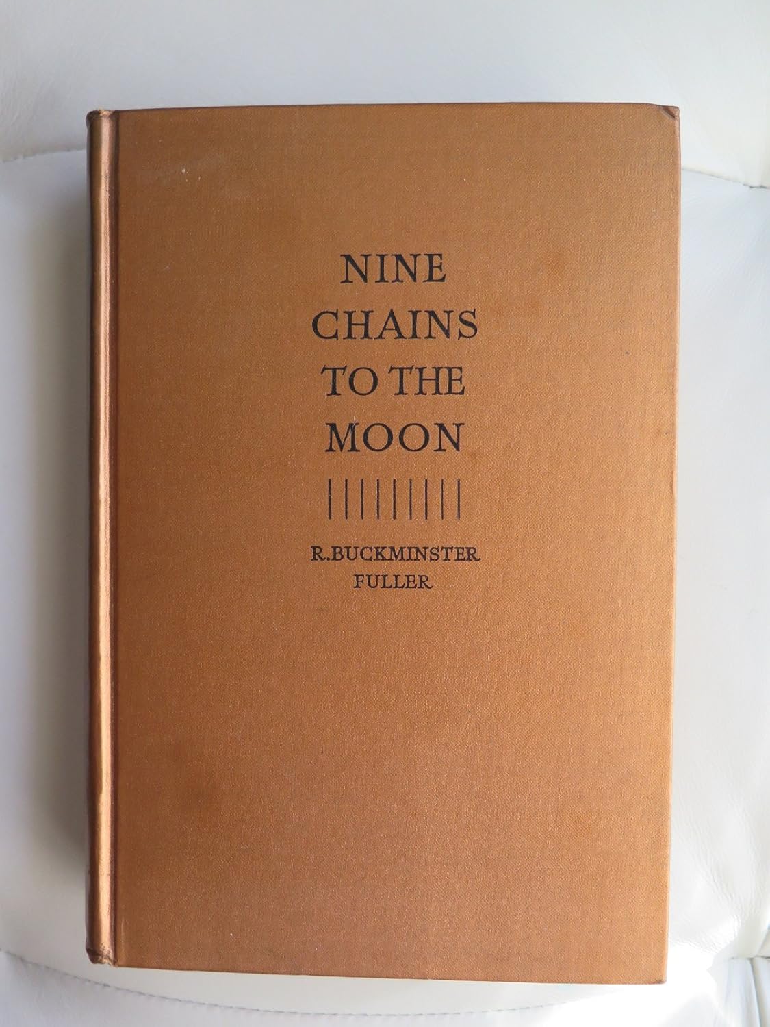 Nine Chains to the Moon: Fuller, R. Buckminster: Amazon.com: Books