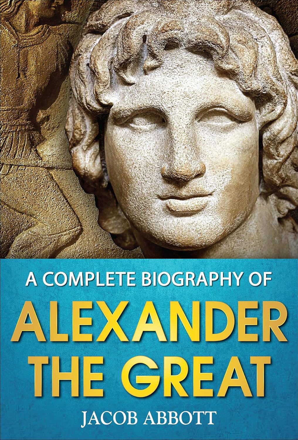 Amazon.com: A Complete Biography of Alexander the Great eBook : Abbott ...