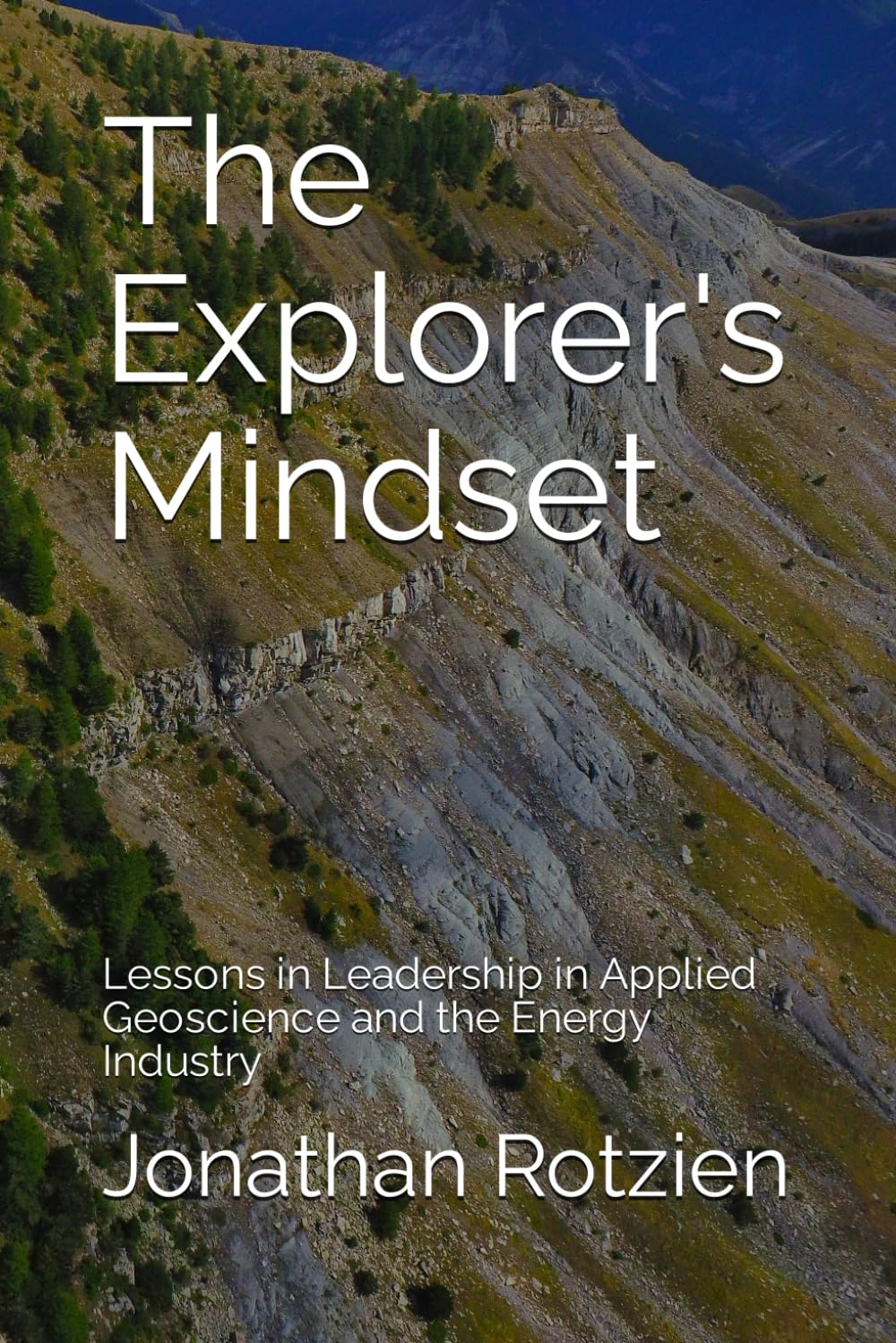 The Explorer S Mindset Lessons In Leadership In Applied Geoscience And