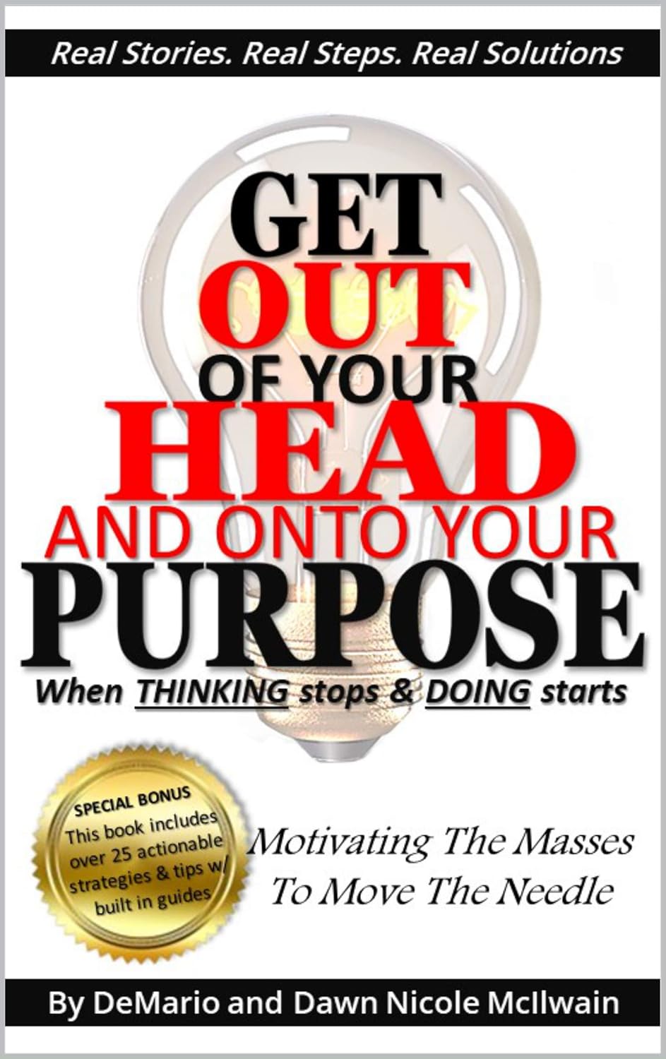 Amazon.com: GET OUT OF YOUR HEAD AND ONTO YOUR PURPOSE: When THINKING ...
