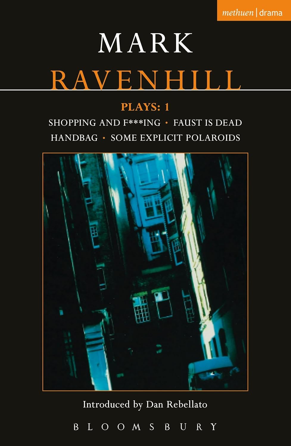 Ravenhill Plays: 1: Shopping and F***ing; Faust is Dead; Handbag; Some ...