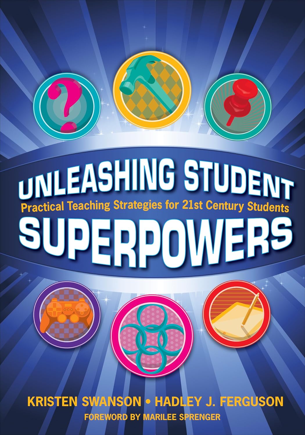 Unleashing Student Superpowers: Practical Teaching Strategies for 21st ...