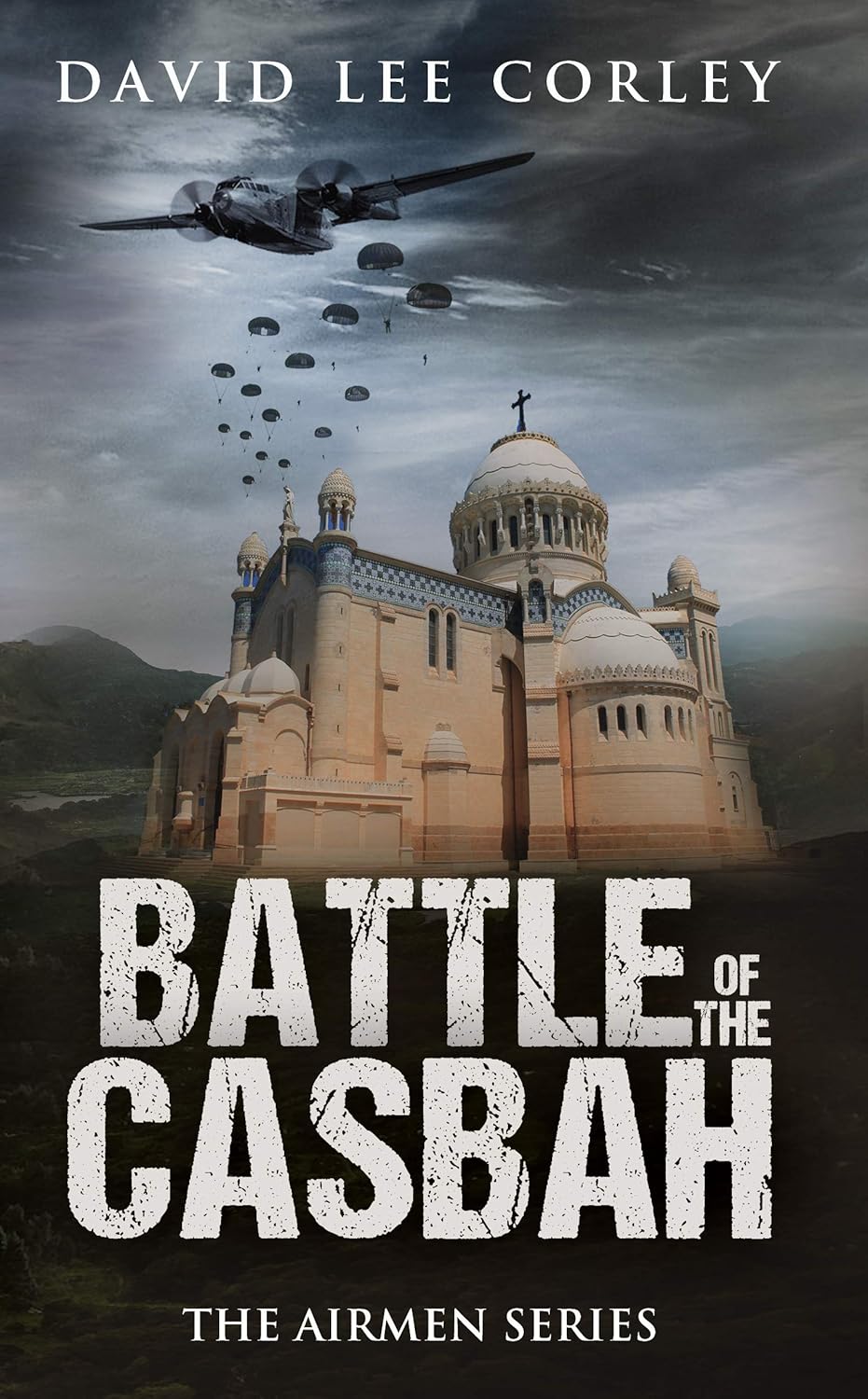 Battle of the Casbah: A Historical War Novel (The Airmen Series Book 7 ...