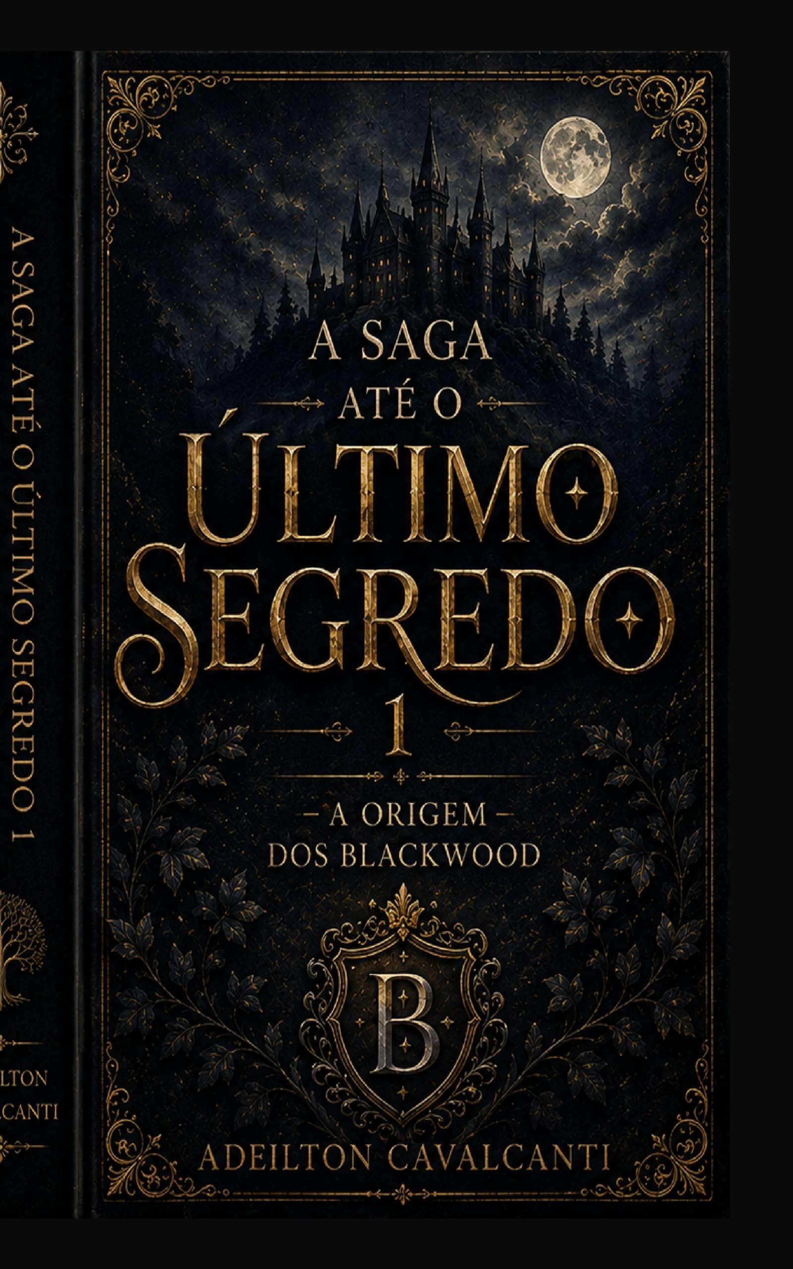 A SAGA ATÉ O ULTIMO SEGREDO - A Saga Blackwood (1 livros) Edição para ...