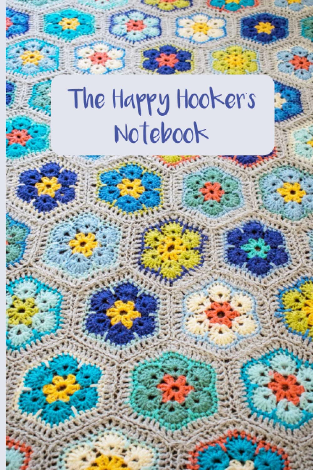 The Happy Hookers Notebook A Lined Paper Notebook For Crochet ...