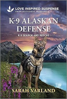 K-9 Alaskan Defense (K-9 Search and Rescue Book 14) eBook : Varland, Sarah: Amazon.com.au ...