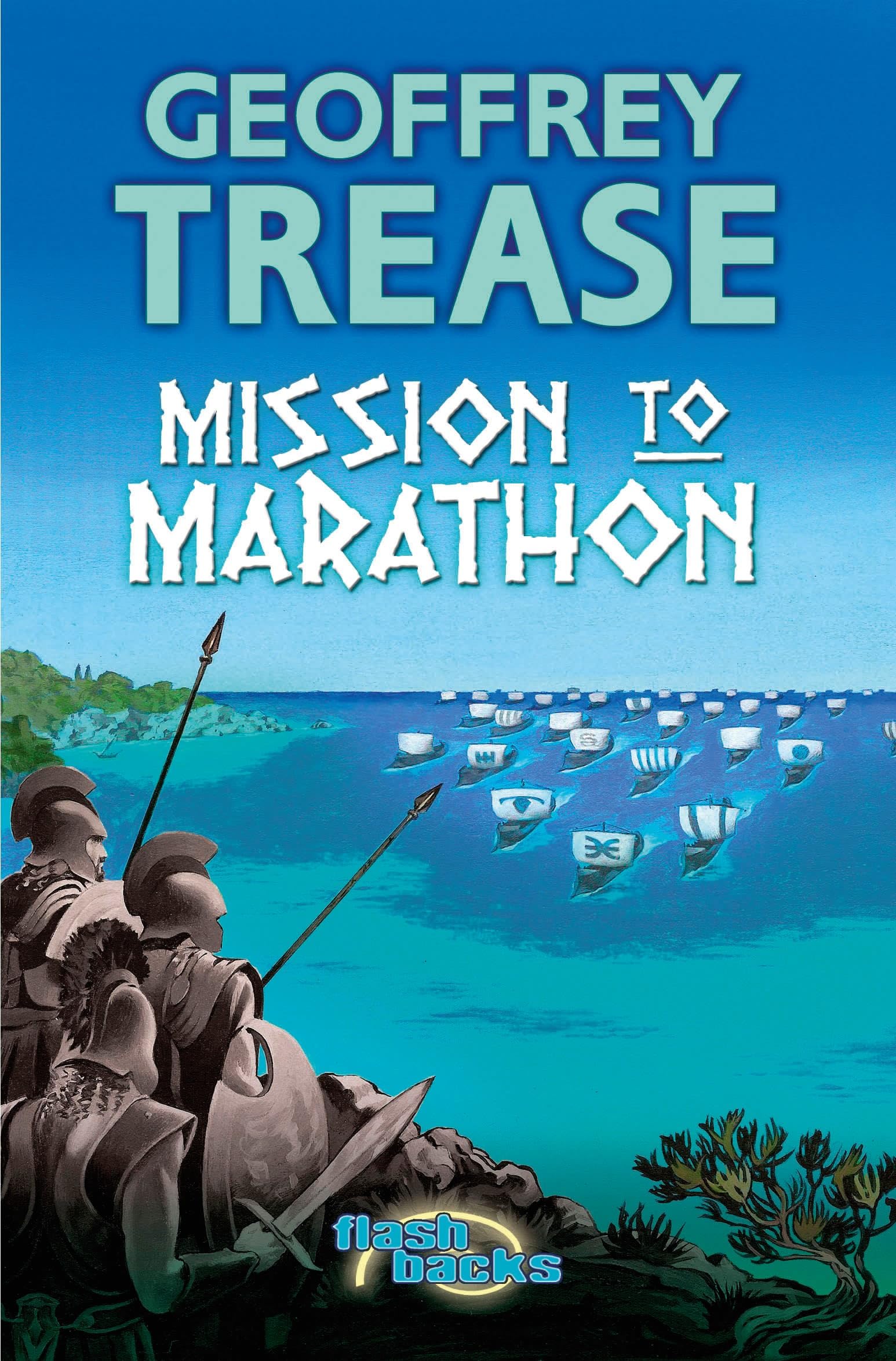Mission to Marathon (Flashbacks): Trease, Geoffrey: 9780713676778 ...