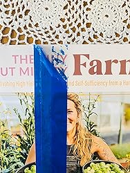 The Tiny But Mighty Farm: Cultivating High Yields, Community, and Self-Sufficiency from a Home ...