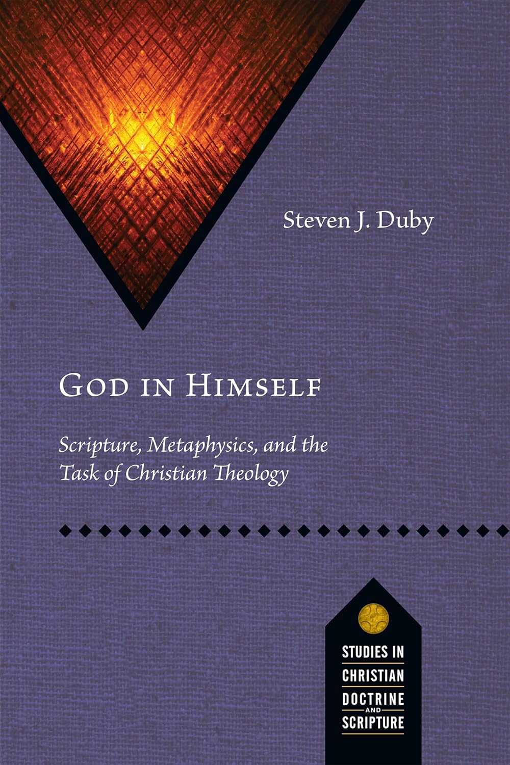God in Himself: Scripture, Metaphysics, and the Task of Christian ...