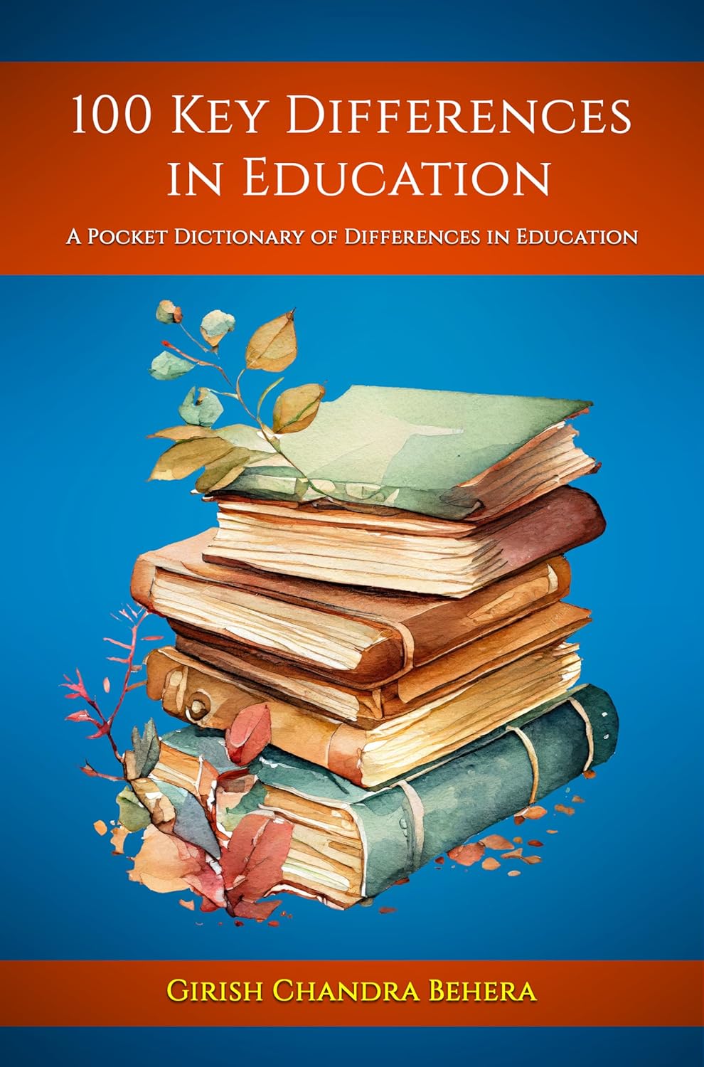 Buy 100 Key Differences in Education: A Pocket Dictionary of ...